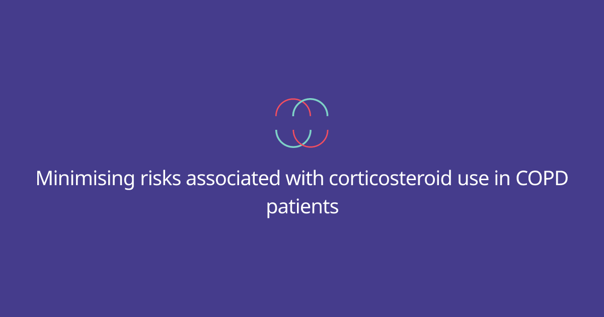 Minimising risks associated with corticosteroid use in COPD patients