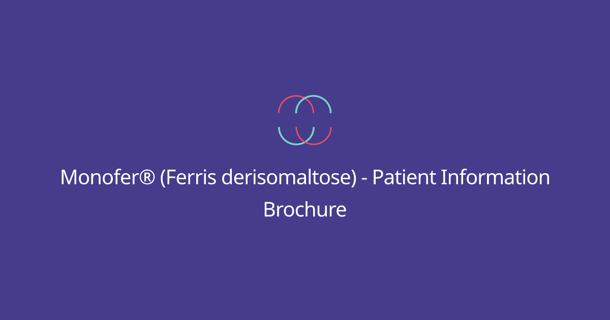 Monofer® (Ferris derisomaltose) - Patient Information Brochure