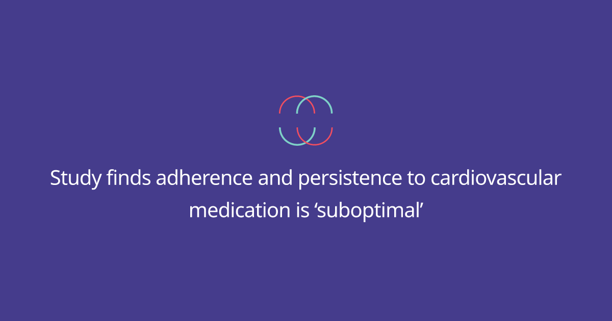 Study finds adherence and persistence to cardiovascular medication is ...