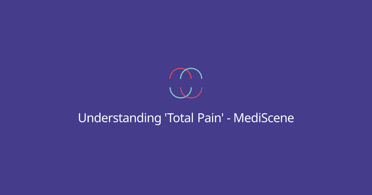 Understanding 'Total Pain' - MediScene